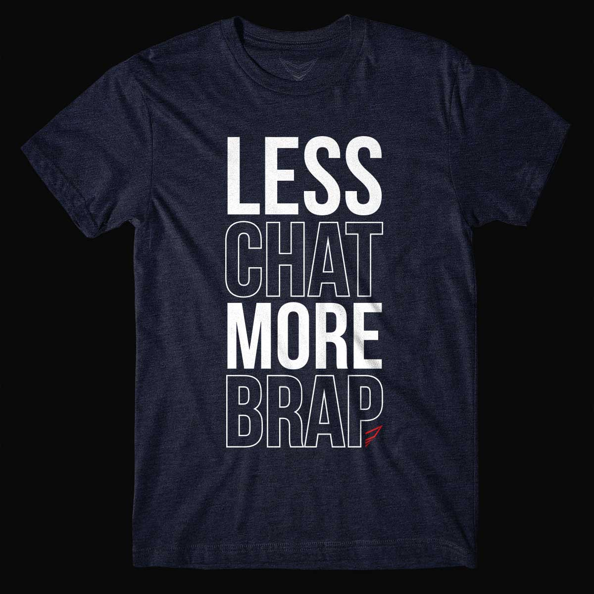 Less Chat More Brap T-Shirt | Ridezza